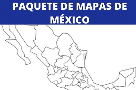Paquete De Mapas De México Mapas De México Para Descargar