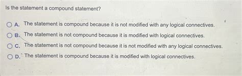 Solved Is The Statement A Compound Statementa ﻿the