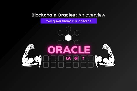 Exploring Oracle Trong Blockchain Là Gì And Its Impact On Business Operations
