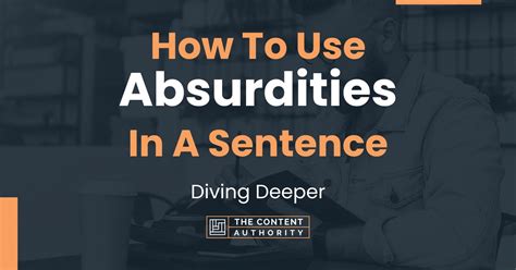 How To Use Absurdities In A Sentence Diving Deeper