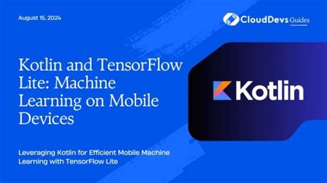 Kotlin And Tensorflow Lite Machine Learning On Mobile Devices