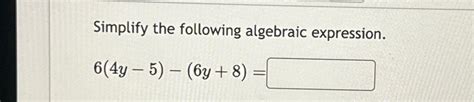 Solved Simplify The Following Algebraic Chegg