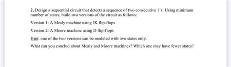 Solved 2 Design A Sequential Circuit That Detects A