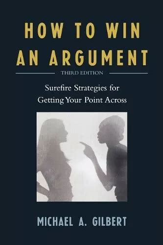 MICHAEL A GILBERT How To Win An Argument Poche EUR PicClick FR