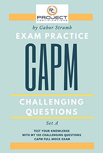 Capm Exam Practice Questions Challenging Questions Mock