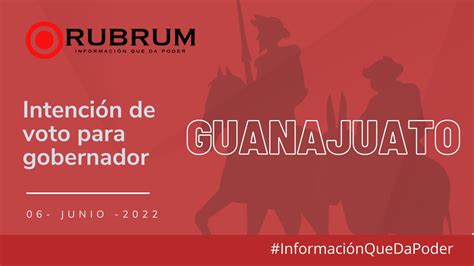 Intención De Voto Rumbo A La Elección De Gobernador De Guanajuato 6