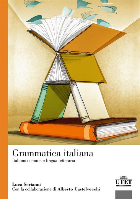 Autori Grammatica italiana Lingue e letterature UTET Università