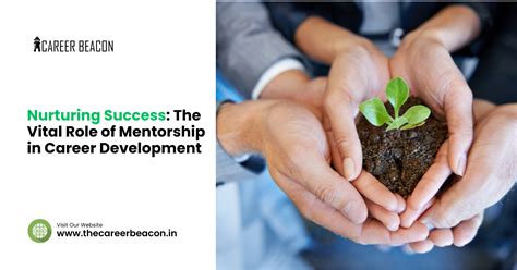 Nurturing Success The Vital Role Of Mentorship In Career Development