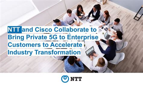 Cisco And Ntt Collaborate To Bring Private 5g To Enterprise Customers To… Ntt