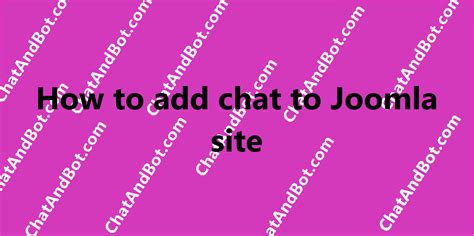 How To Add Live Chat To A Joomla Site