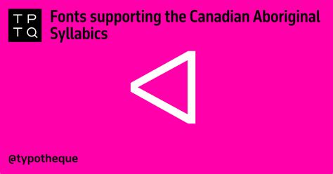 Typotheque Professional Canadian Aboriginal Syllabic Fonts From Typotheque