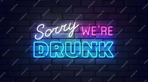 Premium Vector Sorry Were Drunk Neon Sign Bright Signboard Light
