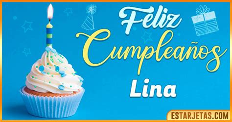 Feliz Cumpleaños Lina Imágenes  Tarjetas Y Mensajes
