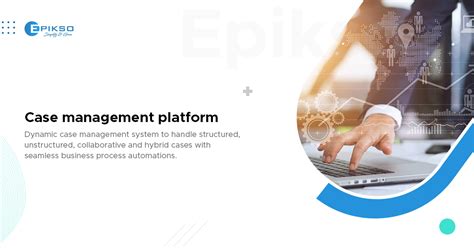 Case Management Platform Dynamic Case Management Software