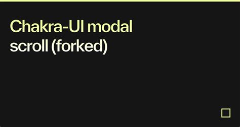 Chakra UI Modal Scroll Forked Codesandbox