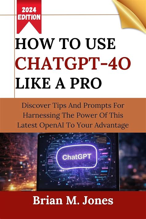 How To Use Chatgpt 4o Like A Pro Discover Tips And Prompts For