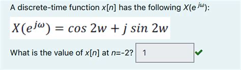 Solved A Discrete Time Function X N Has The Following
