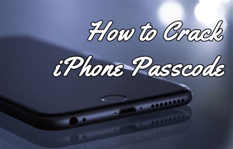 How To Crack The Passcode On An IPhone Updated 2024