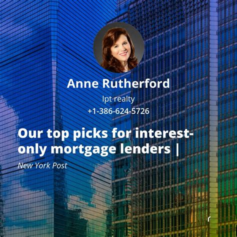 Anne Rutherford On Linkedin Our Top Picks For Interest Only Mortgage