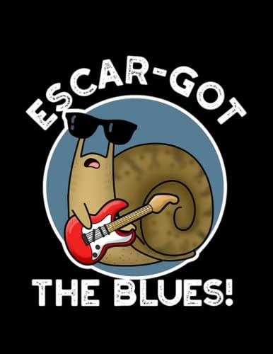 Snail Pun Escar Got The Blues Cute Escargot Snail Pun Notebook By