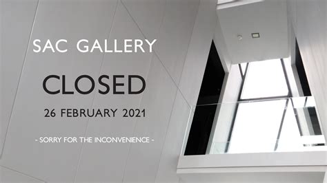 Sac Gallery Sac Gallery ปิดบริการในวันที่ 26 กุมภาพันธ์