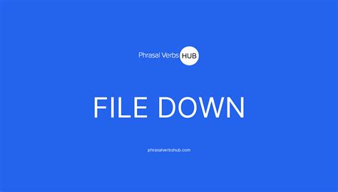 File Down Phrasal Verb Meaning And Examples