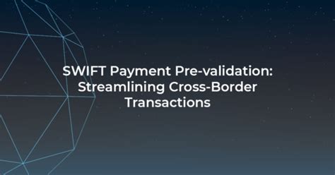 SWIFT Payment Pre Validation Streamlining Cross Border Transactions