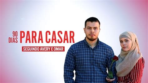 Assista 90 Dias Para Casar Seguindo Avery E Omar Temporada 1 Episódio