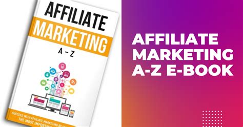 Affiliate Marketing A Z E Book Mastering Affiliate Marketing