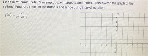 [answered] Find The Rational Function S Asymptotic X Intercepts And