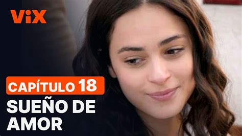 Sueño De Amor Capítulo 18 completo Novelas en ViX YouTube