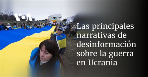 Las Principales Narrativas De Desinformación Sobre La Guerra En Ucrania