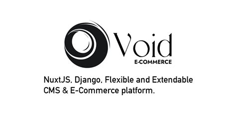 Github Void Gsvoidcms Nuxtjs Django Flexible And Extendable Cms And E Commerce Opensource
