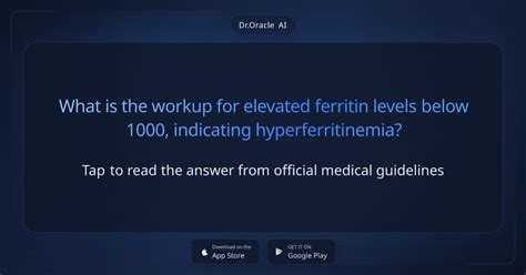 What Is The Workup For Elevated Ferritin Levels Below 1000 Indicating
