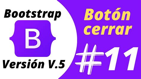 Botón cerrar 11 Curso Completo de BOOTSTRAP 2021 Versión v5