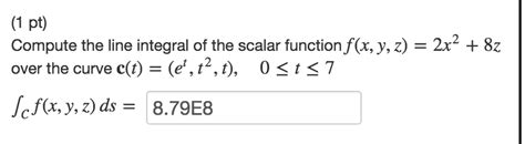 Solved Compute The Line Integral Of The Scalar Function Fx