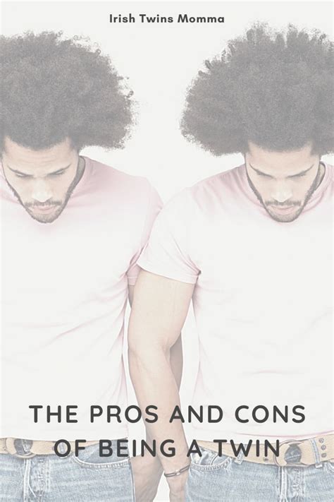 The Pros And Cons Of Being A Twin Twins Irish Twins Raising Twins