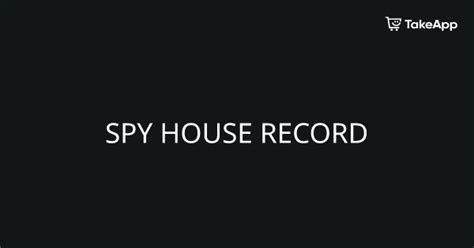 Spy House Record Take App
