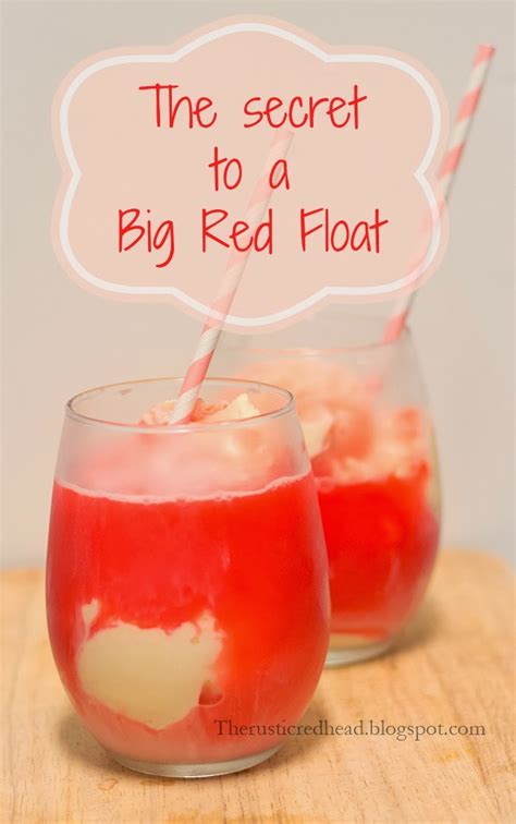 The Rustic Redhead The Secret To A Big Red Float