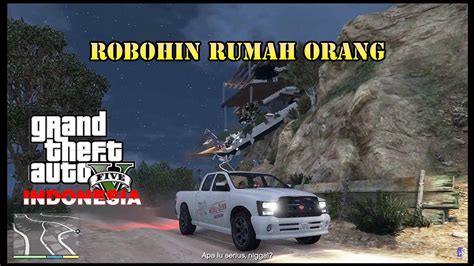 Gta Indonesia Yuk Hancurin Rumah Selingkuhan Istri Gtav Part