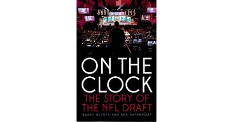 On The Clock The Story Of The Nfl Draft By Barry Wilner