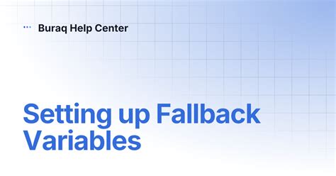Setting Up Fallback Variables Buraq Help Center