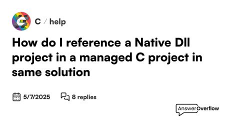 How Do I Reference A Native Dll Project In A Managed C Project In Same Solution C