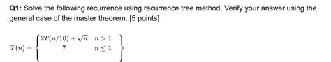 Solved Q1 Solve The Following Recurrence Using Recurrence