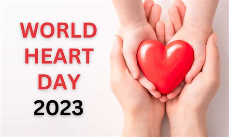 World Heart Day 2023 Use Heart Know Heart Prioritizing