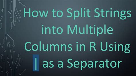 How To Split Strings Into Multiple Columns In R Using As A Separator