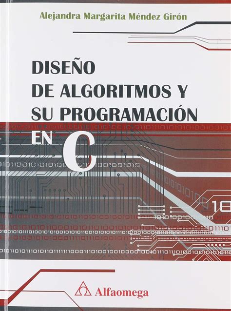 DiseÃ‘o De Algoritmos Y Su Programaci ôn En C Mendez Alejandra Margarita Mendez Giron Amazon