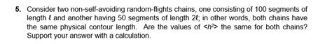 Solved 5 Consider Two Non Self Avoiding Random Flights