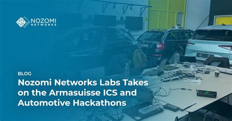 Nozomi Networks Labs Teams Hackathons On Automotive Cybersecurity Nozomi Networks Posted On