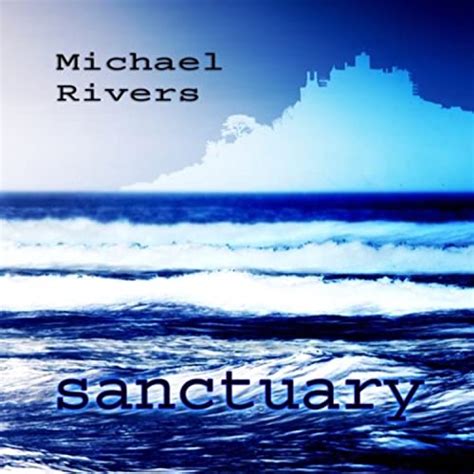 Play Sanctuary By Michael Rivers On Amazon Music